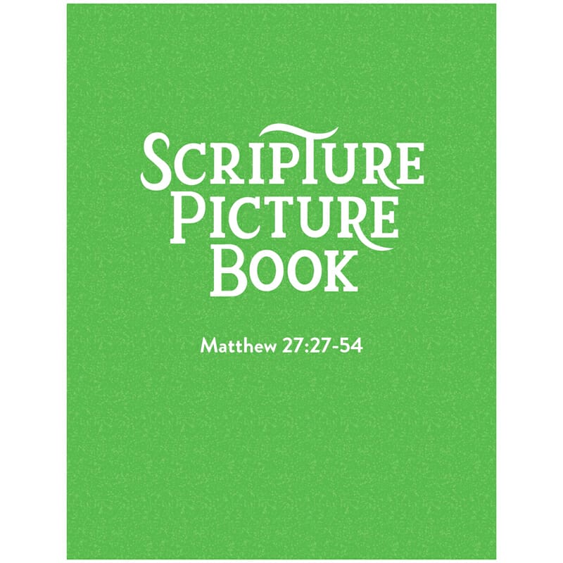 Scripture Picture Book - Matthew 27:27-54 - Daughters of Decision